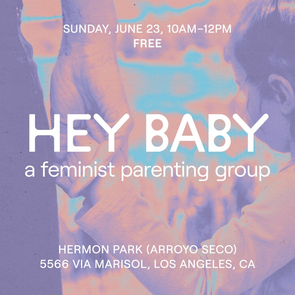 Hey Baby Feminist Parenting Group - FCCW: Feminist Center for Creative Work