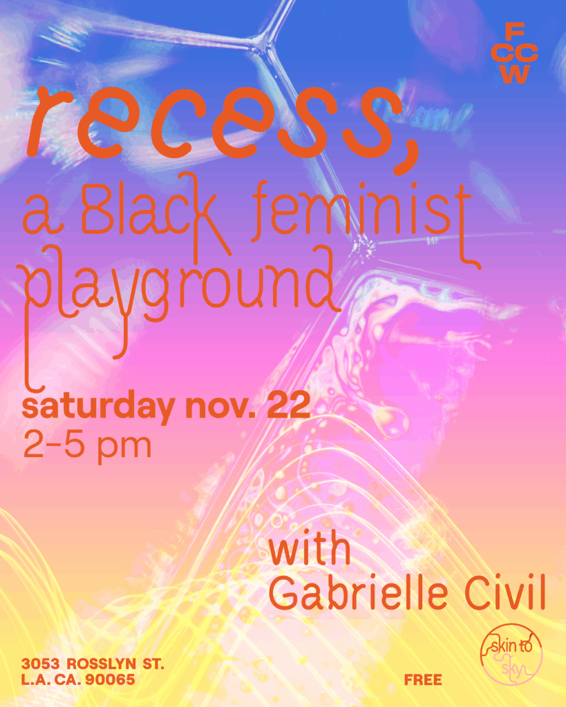 skin to sky: recess — a Black feminist playground with Gabrielle Civil ...